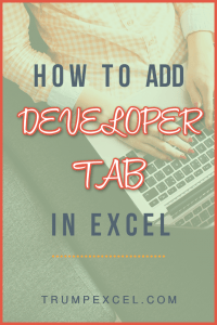How to Get the Excel Developer Tab Show Up in the Ribbon