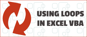 Excel VBA Loops: For Next, Do While, Do Until, For Each (with Examples)