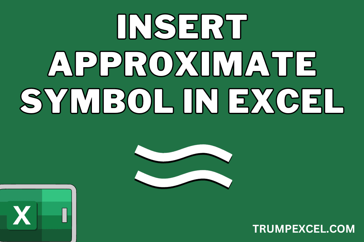 5 Easy Ways To Insert Approximate Symbol In Excel 