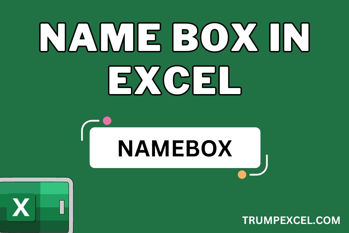 Name Box In Excel What Is It And How To Best Use It 